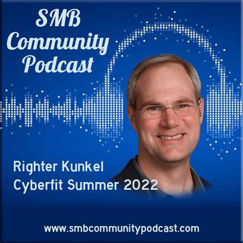 Righter Kunkel Cyberfit Summit 2022 Smb Community Podcast