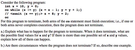 Solved Consider The Following Program Int X 10 Y 0 Co
