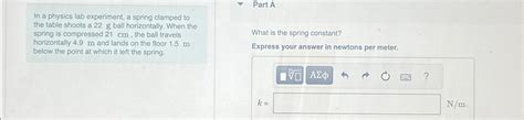 Solved Part AIn A Physics Lab Experiment A Spring Clamped Chegg