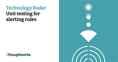 unit testing for alerting rules technology radar thoughtworks