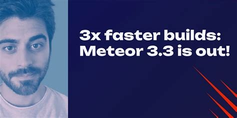 Faster Builds In Meteor 33 Modern Build Stack With Swc And Bundler
