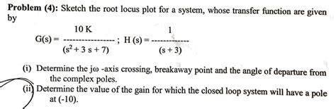 Solved Problem Sketch The Root Locus Plot For A System Chegg