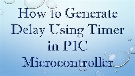 How To Generate Delay Using Timer In Pic Microcontroller Youtube