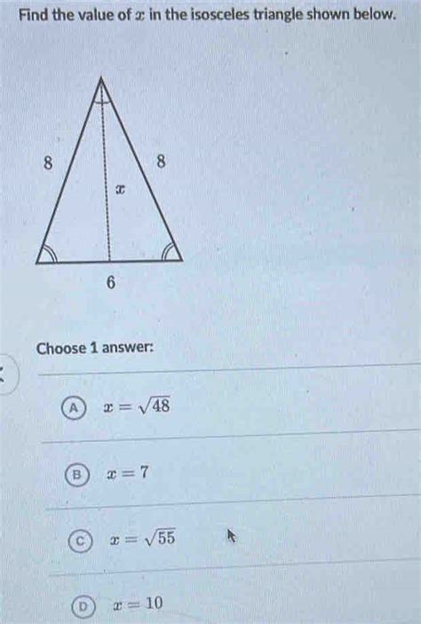 Find The Value Of X In The Isosceles Triangle Shown Below X Choose Answer A X Sq Math