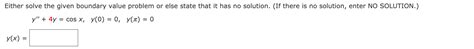 Solved Either Solve The Given Boundary Value Problem Or Else