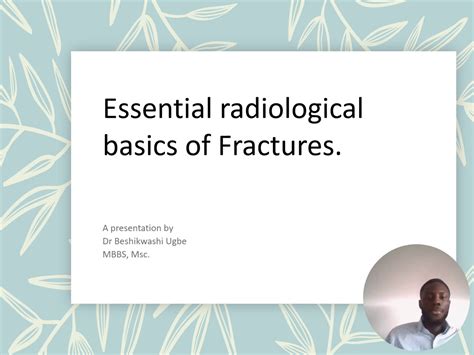 Radiological Basics Of Fracture Description Content Medall