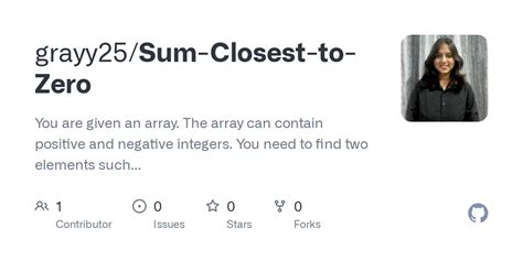 github grayy25 sum closest to zero you are given an array the array