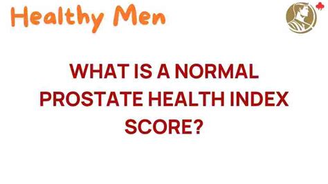Unveiling The Normal Prostate Health Index Score What You Need To Know