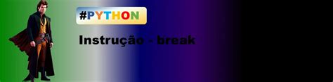 Simplificando Python Um Guia para Instruções e Controle de Fluxo Abilio Silva Python DIO