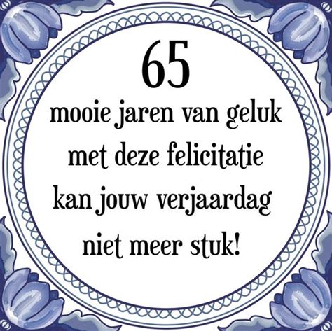 Verjaardag Tegeltje Met Spreuk 65 Jaar 65 Mooie Jaren Van Geluk Met Deze