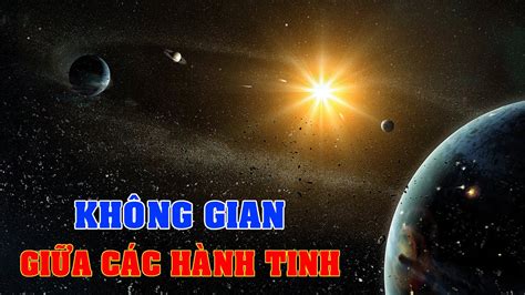 Không Gian Giữa Các Hành Tinh Trong Hệ Mặt Trời Top Thú Vị Youtube