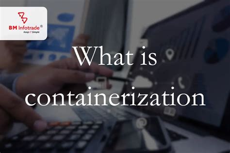What Is Containerization In Cloud Computing