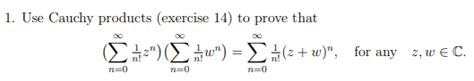 Solved Use Cauchy Products Exercise To Prove That Chegg