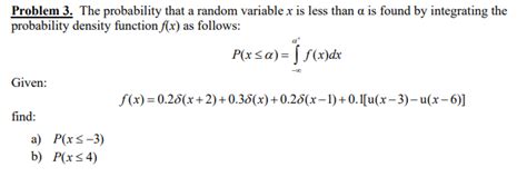 Solved Problem 3 The Probability That A Random Variable X Chegg Com