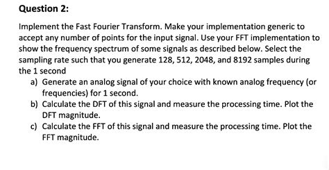 Solved Question Implement The Fast Fourier Transform Chegg Com