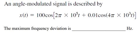 Solved An ﻿angle Modulated Signal Is ﻿described