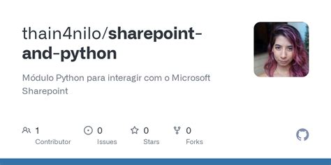 Github Thain4nilosharepoint And Python Módulo Python Para Interagir Com O Microsoft Sharepoint