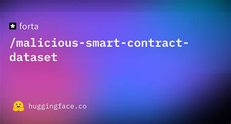 Forta Malicious Smart Contract Dataset · Datasets At Hugging Face