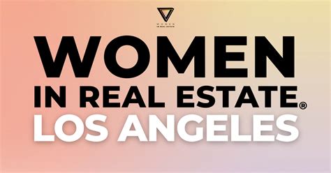 Women In Real Estate® Los Angeles Chapter Local Networking And Community
