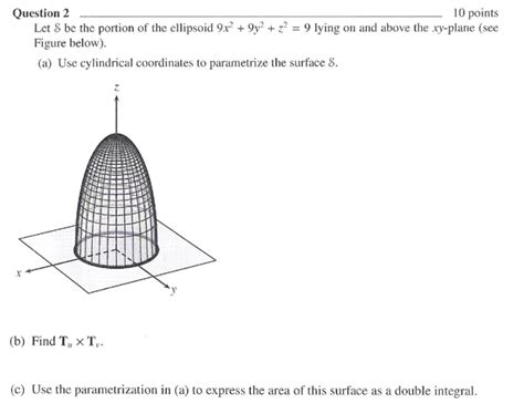 Solved Let S Be The Portion Of The Ellipsoid 9x 2 9y 2