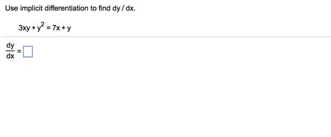Solved Use Implicit Differentiation To Find Dy Dx Dx