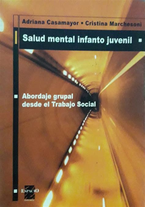 Salud Mental Infanto Juvenil Abordaje Grupal Desde El Trabajo Social