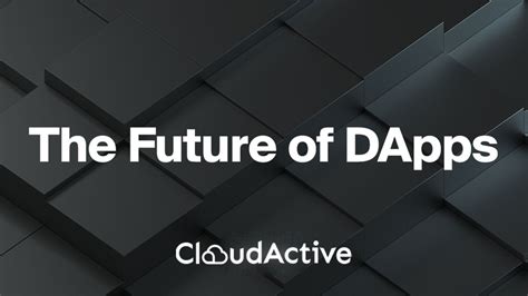 Decentralized Applications Dapps Are They The Future Of The Internet