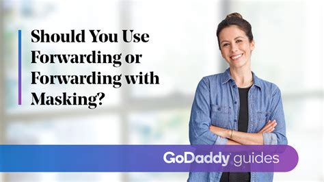 Godaddy Help Center How To Video Should You Use Domain Forwarding Or Forwarding With Masking