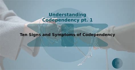 Ten Signs And Symptoms Of Codependency