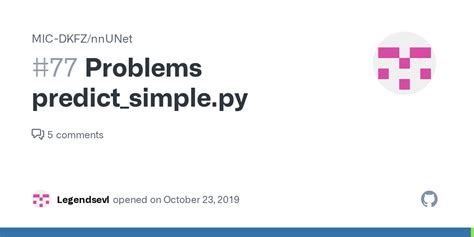 problems predict simple py · issue 77 · mic dkfz nnunet · github