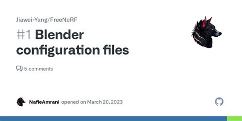 blender configuration files · issue 1 · jiawei yang freenerf · github