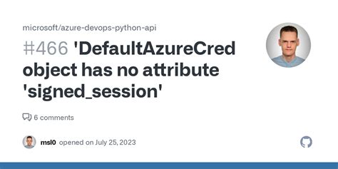 Defaultazurecredential Object Has No Attribute Signedsession · Issue 466 · Microsoftazure