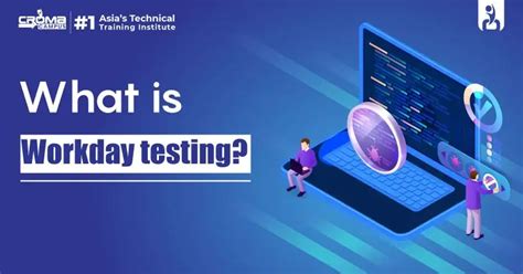 What Is Workday Testing