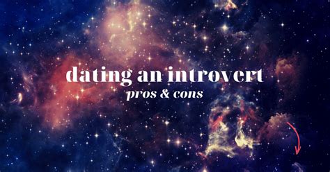 Dating An Introvert The Pros And Cons Introvert Wisdom