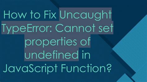 How To Fix Uncaught Typeerror Cannot Set Properties Of Undefined In Javascript Function Youtube