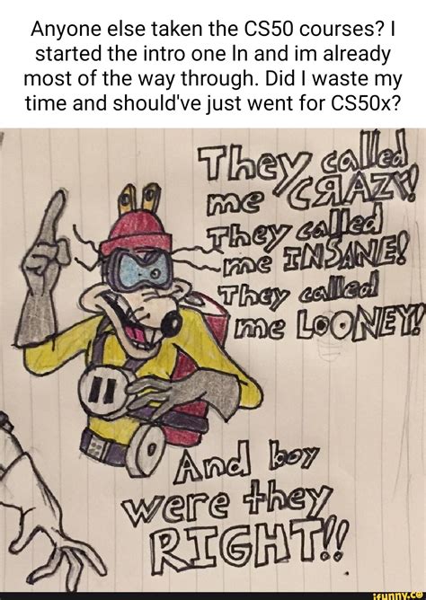 Anyone Else Taken The Cs50 Courses I Started The Intro One In And Im