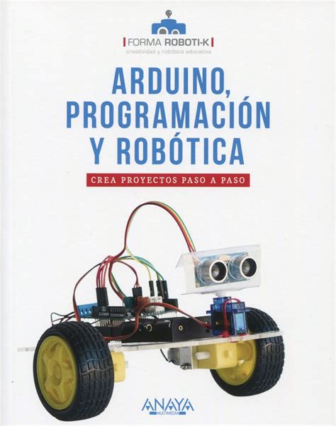 Arduino Programación Y Robótica Roboti K 9788441543355
