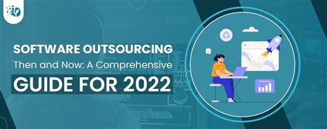 Software Outsourcing Then And Now A Comprehensive Guide For 2022