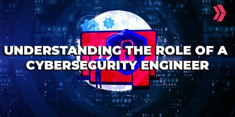 Understanding The Role Of A Cybersecurity Engineer Clarusway