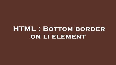 Html Bottom Border On Li Element Youtube