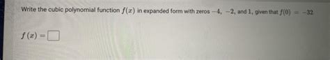 Solved Write The Cubic Polynomial Function Fx In Expanded