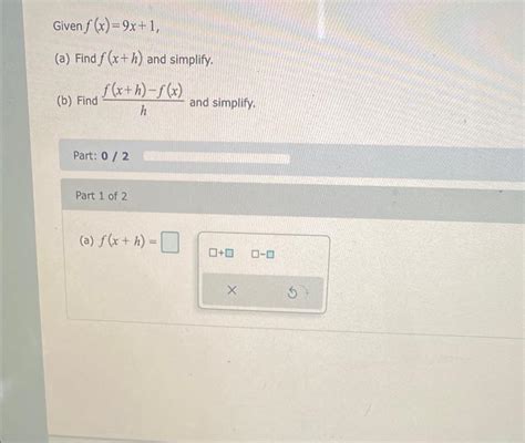 solved given f x 9x 1 a find f x h and simplify b