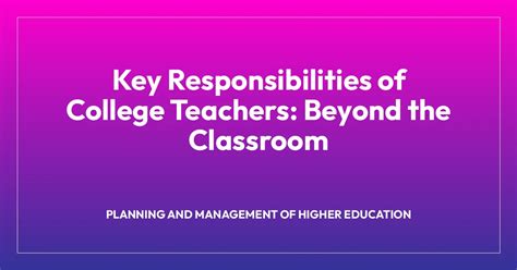 Key Responsibilities Of College Teachers Beyond The Classroom • Teachers Institute