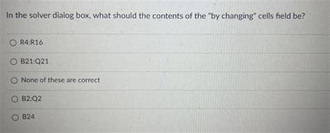 Solved In The Solver Dialog Box What Should The Contents Of