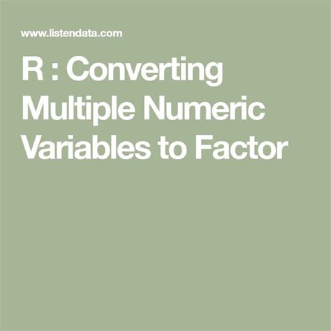 r converting multiple numeric variables to factor converter variables factors