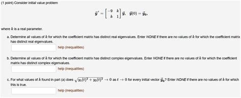 solved point consider initial value problem v [ 8 1]v go yo where k is a real parameter