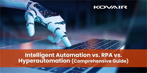 Intelligent Automation Vs Rpa Vs Hyperautomation Kovair Blog