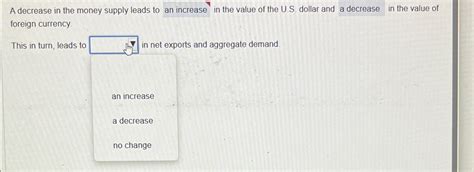 Solved A Decrease In The Money Supply Leads To An Increase