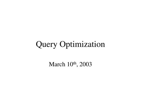 Ppt Query Optimization Powerpoint Presentation Free Download Id