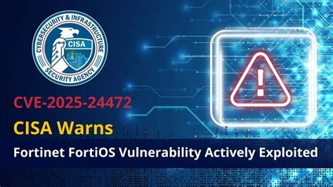 Cisa Warns Fortinet Fortios Vulnerability Actively Exploited Carisec Global Inc